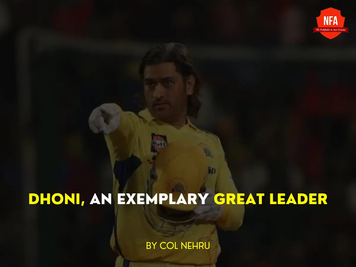 Dhoni - An exemplary Great Leader